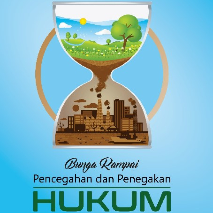 Bunga Rampai Pencegahan dan Penegakan Hukum Atas Pencemaran dan Kerusakan Lingkungan Hidup